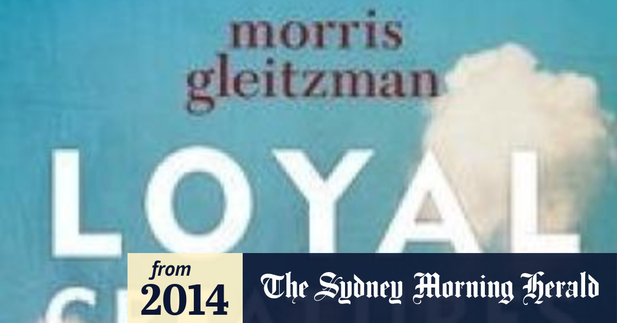 Loyal Creatures by Morris Gleitzman