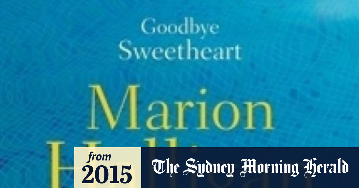 Marion Halligan review: Goodbye Sweetheart is sweet and insubstantial