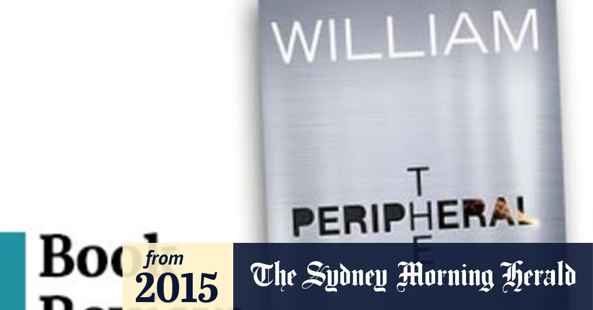 Book review: The Peripheral, by William Gibson
