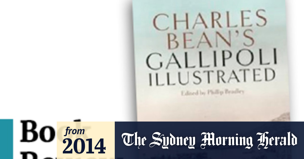 Book reviews: Charles Bean's Gallipoli Illustrated; Charles Bean
