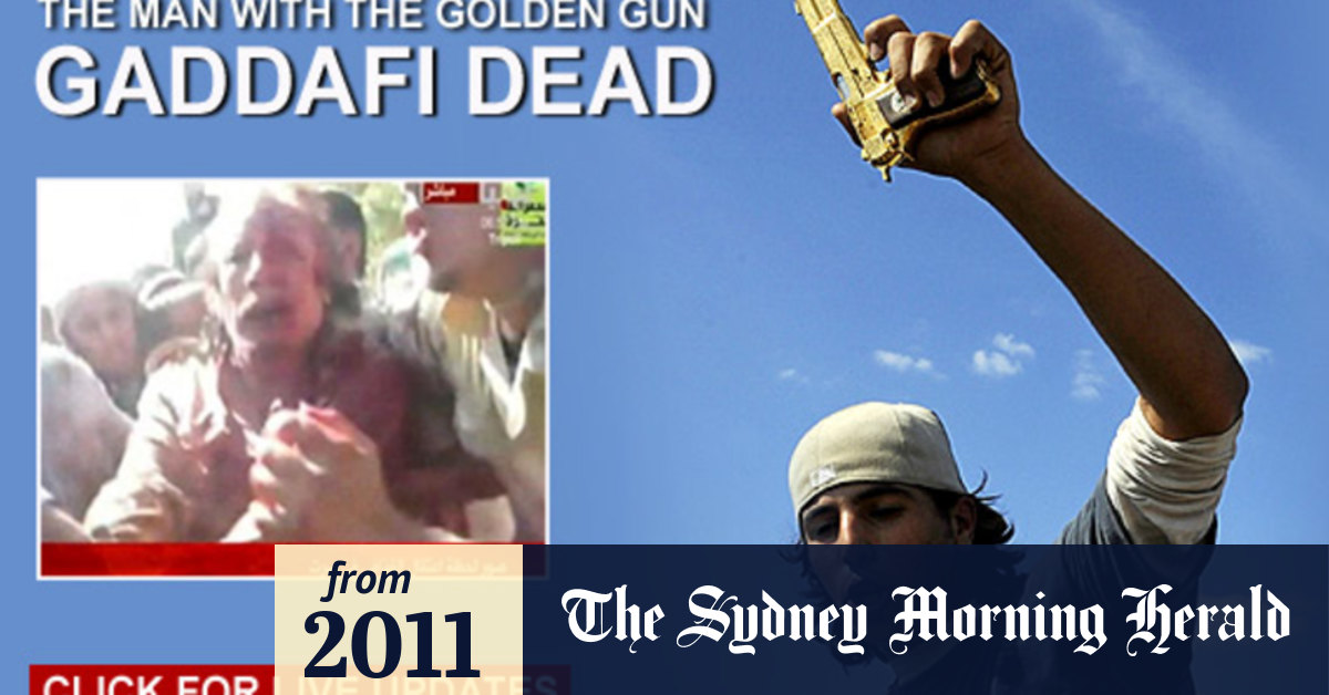 Live: Muammar Gaddafi dead as Libya celebrates end of a tyrant