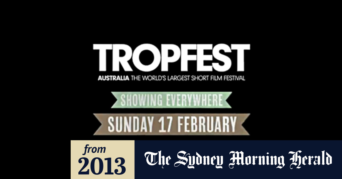 Video: Tropfest Australia 2013 - Trailer
