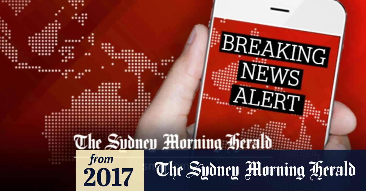 Be the first to know: Sign up to the SMH breaking news alert