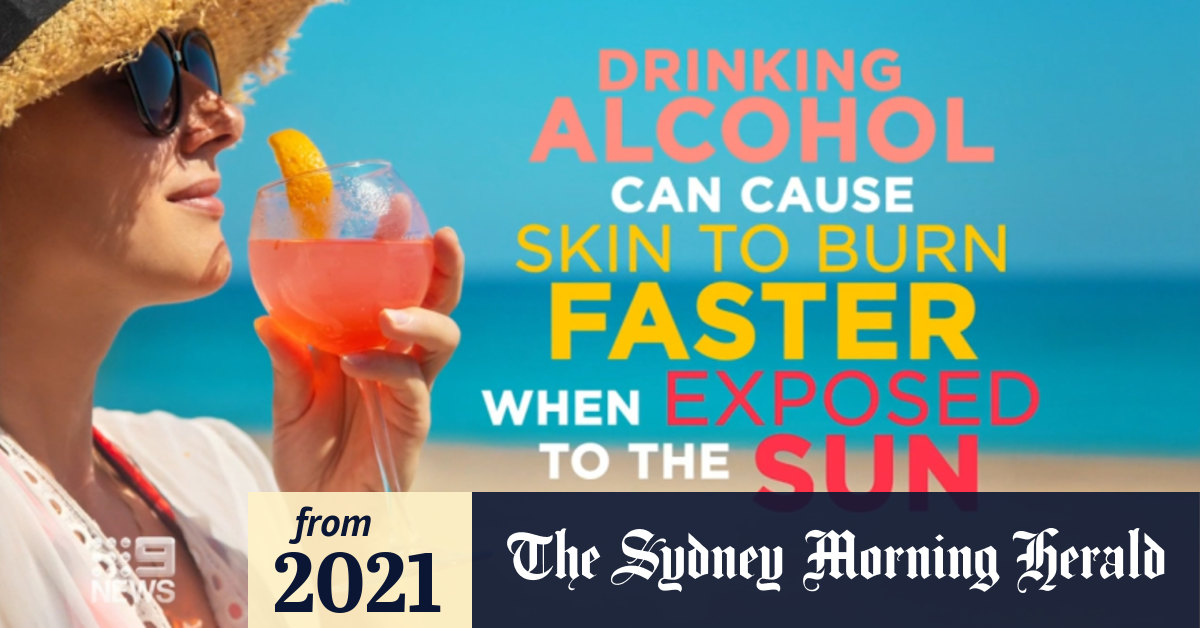 Video: Alcohol consumption can cause skin to burn more quickly when ...