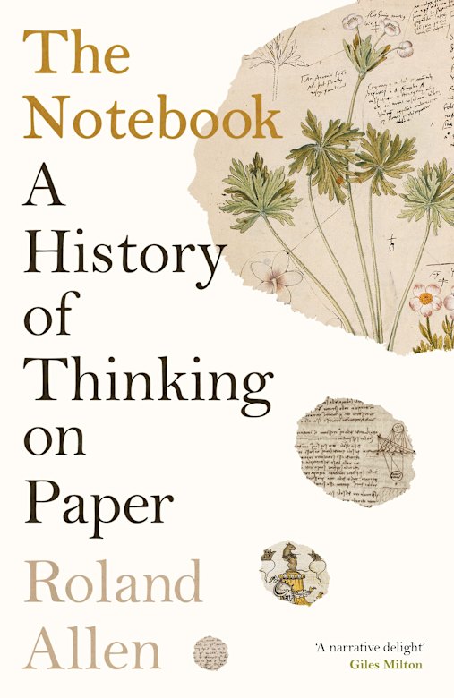 Book review: The Notebook: A History of Thinking on Paper by Roland Allen