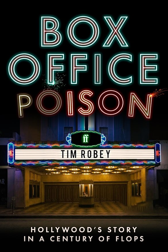 Box Office Poison: Tim Robey’s book explores some of Hollywoods biggest ...