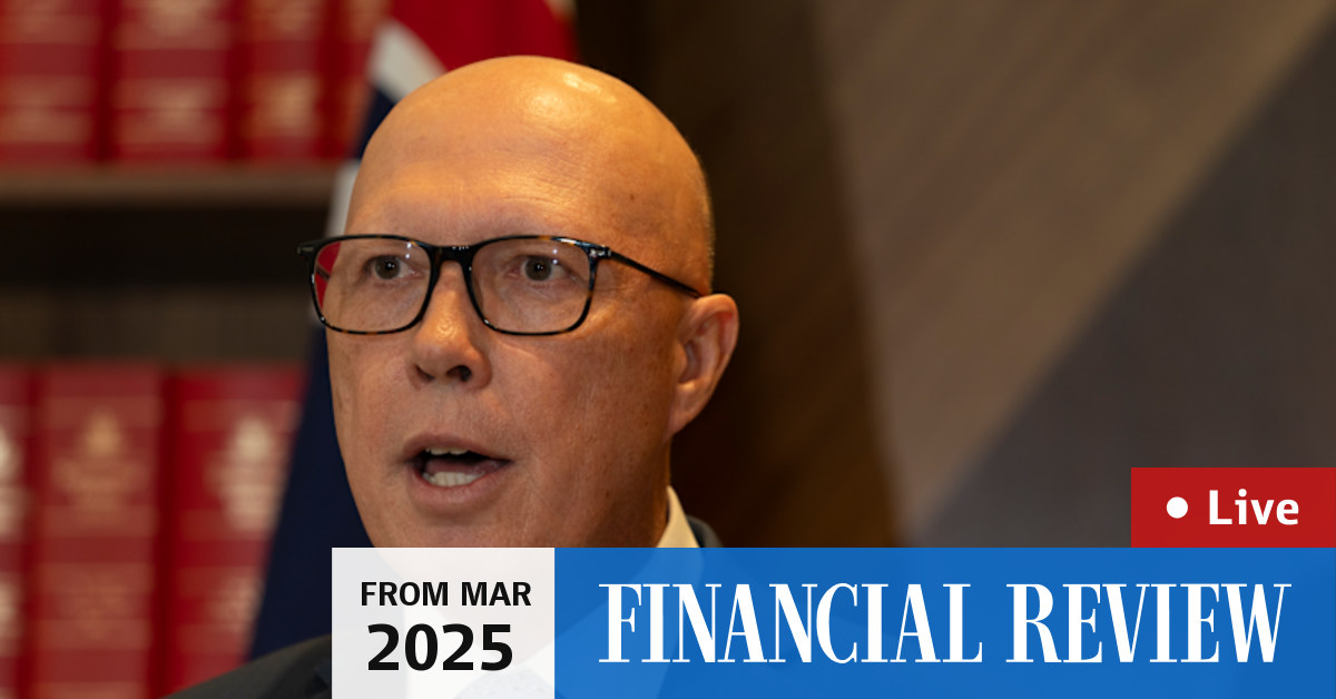Australia news from Monday 17th March 2025: Opposition Leader Peter ...