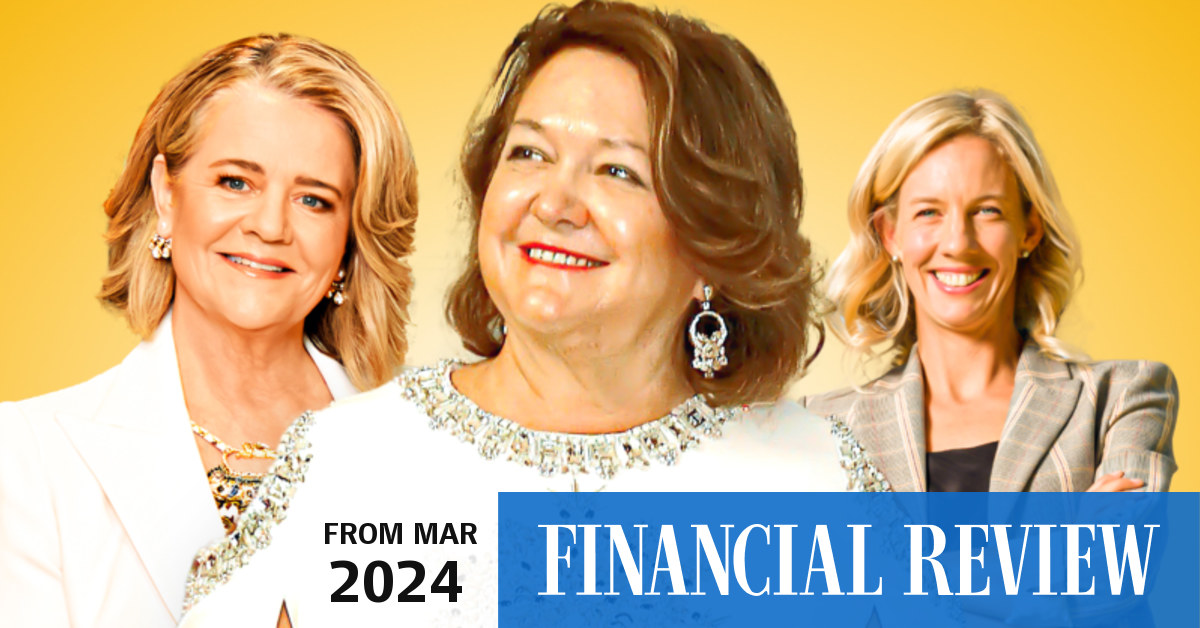 Gina Rinehart, Nicola Forrest and Annie Cannon-Brookes top AFR Rich ...