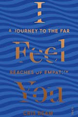 Cris Beam's I Feel You is a surprising examination of the science of ...