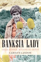 Banksia Lady review: Carolyn Landon paints a fine picture of Celia Rosser