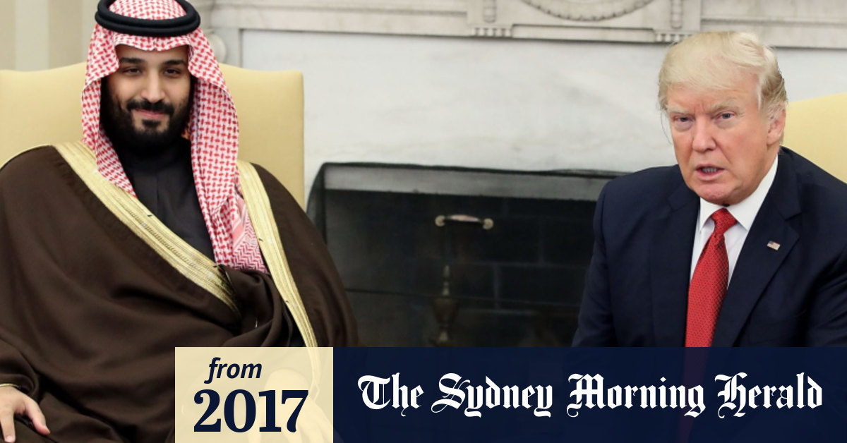President Donald Trump wins praise from Saudi prince for 'turning point ...
