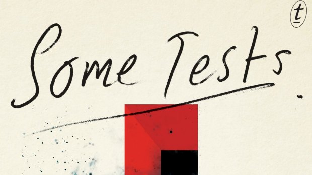 Some Tests review: Wayne Macauley's novel is a vivid portrayal of ...