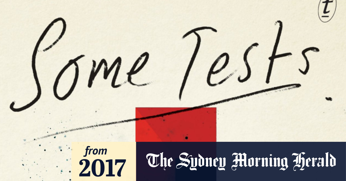 Some Tests review: Wayne Macauley's novel is a vivid portrayal of ...