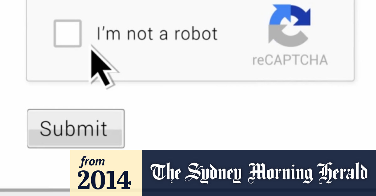 Google's new CAPTCHA test to see if you're a robot simply asks if you ...
