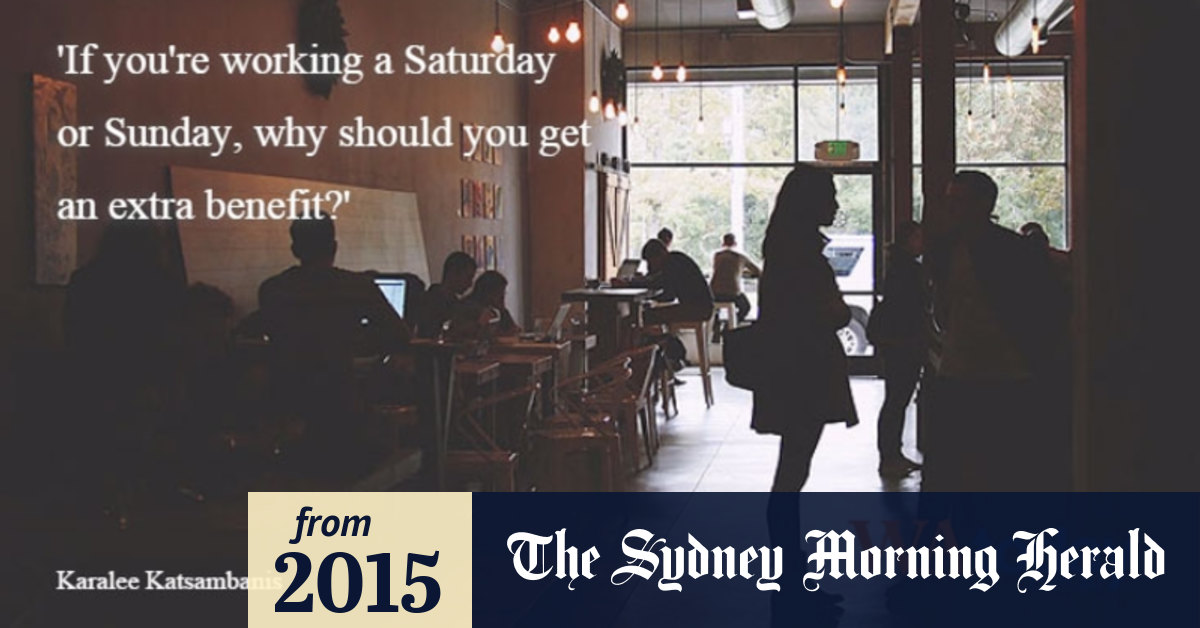 Business should not have to pay generous Sunday penalty rates