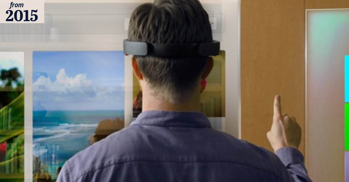 With Microsoft's HoloLens, the future of reality is augmented