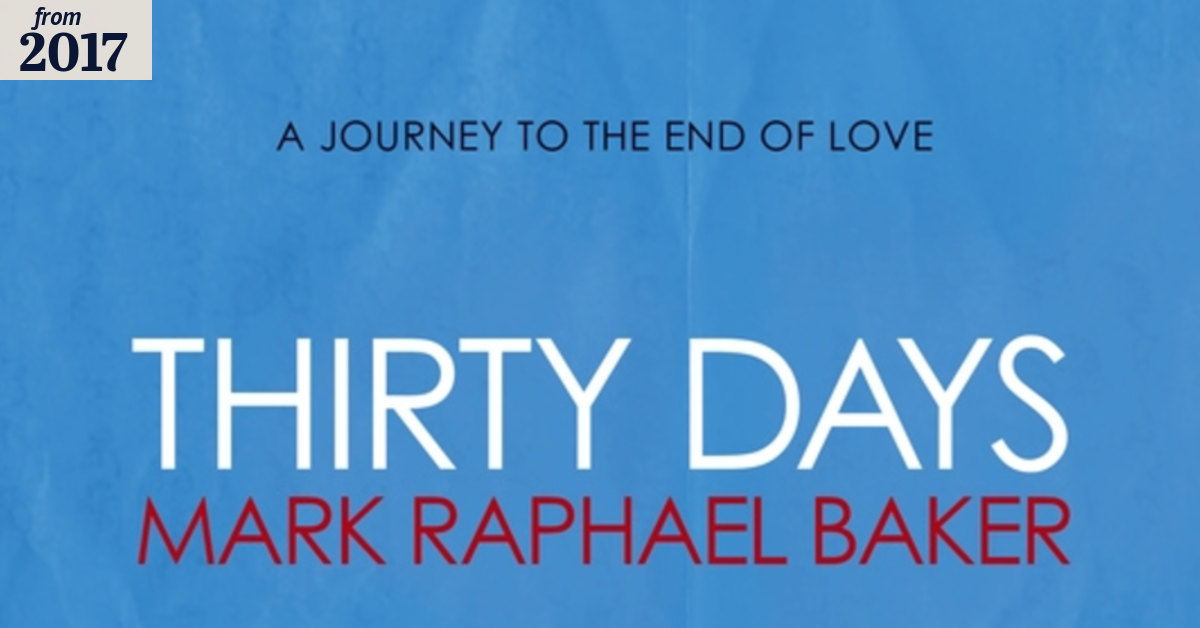 Thirty Days review: Mark Raphael Baker's beautiful account of his wife ...