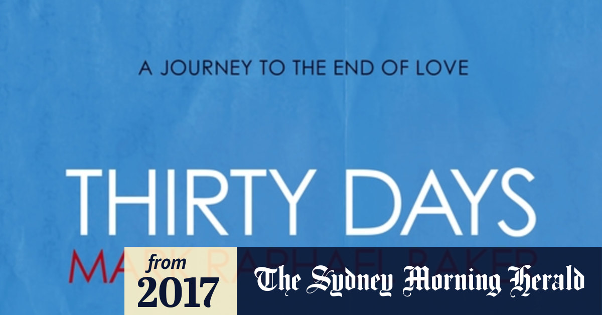 Thirty Days review: Mark Raphael Baker's beautiful account of his wife ...