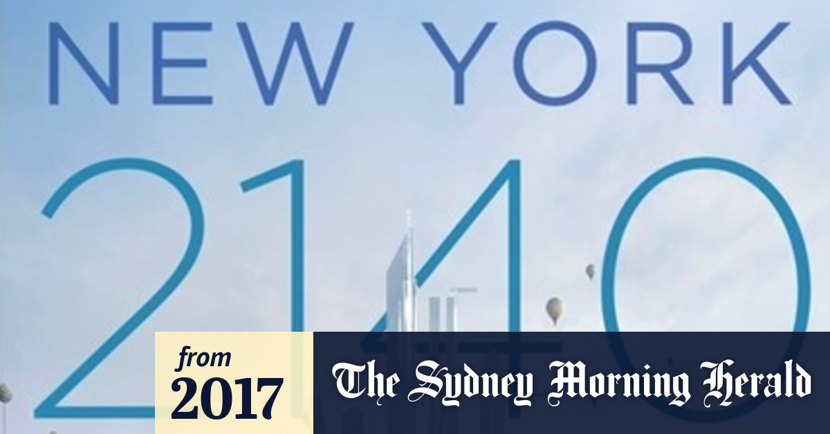 New York 2140 review: Kim Stanley Robinson's masterly novel of the future