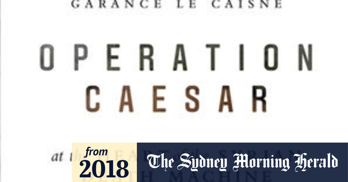 Operation Caesar review: Garance Le Caisne on the man who helped expose ...