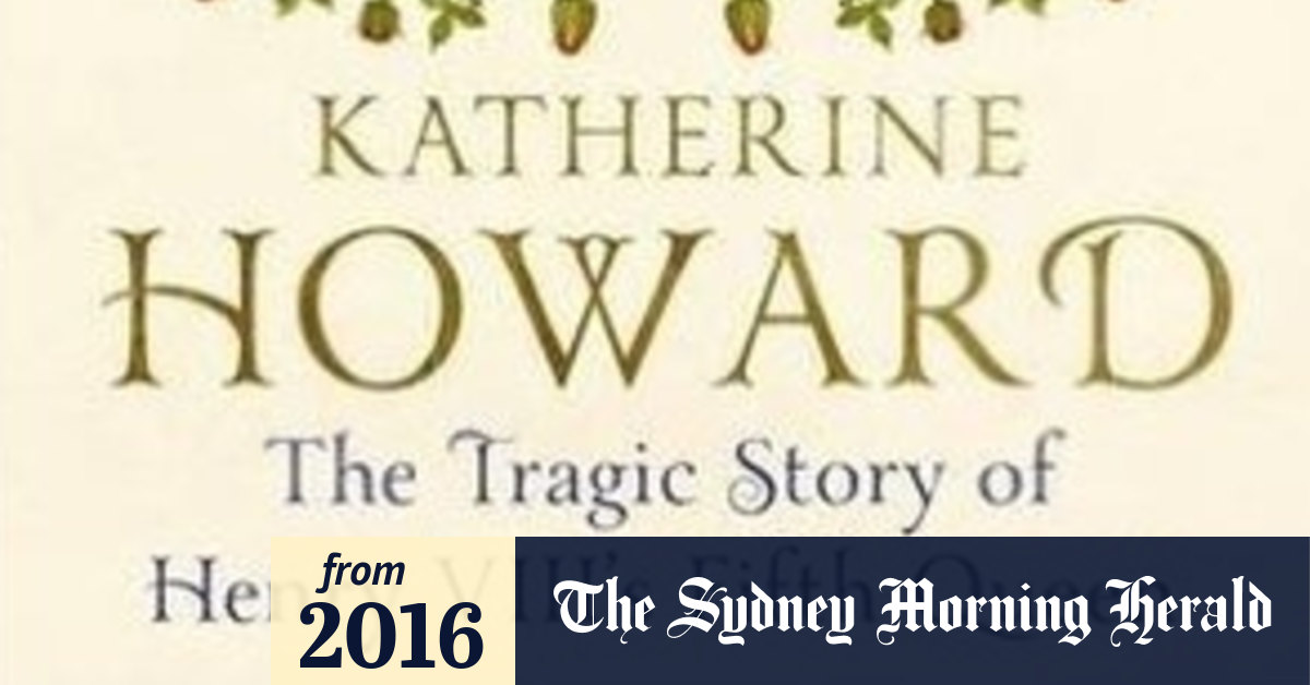 Book review: Katherine Howard, by Josephine Wilkinson