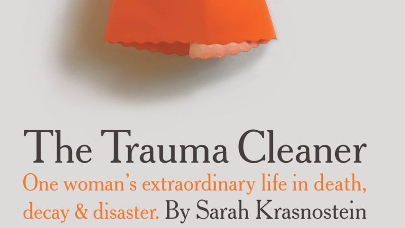The Trauma Cleaner review: Sarah Krasnostein's look at a woman of ...