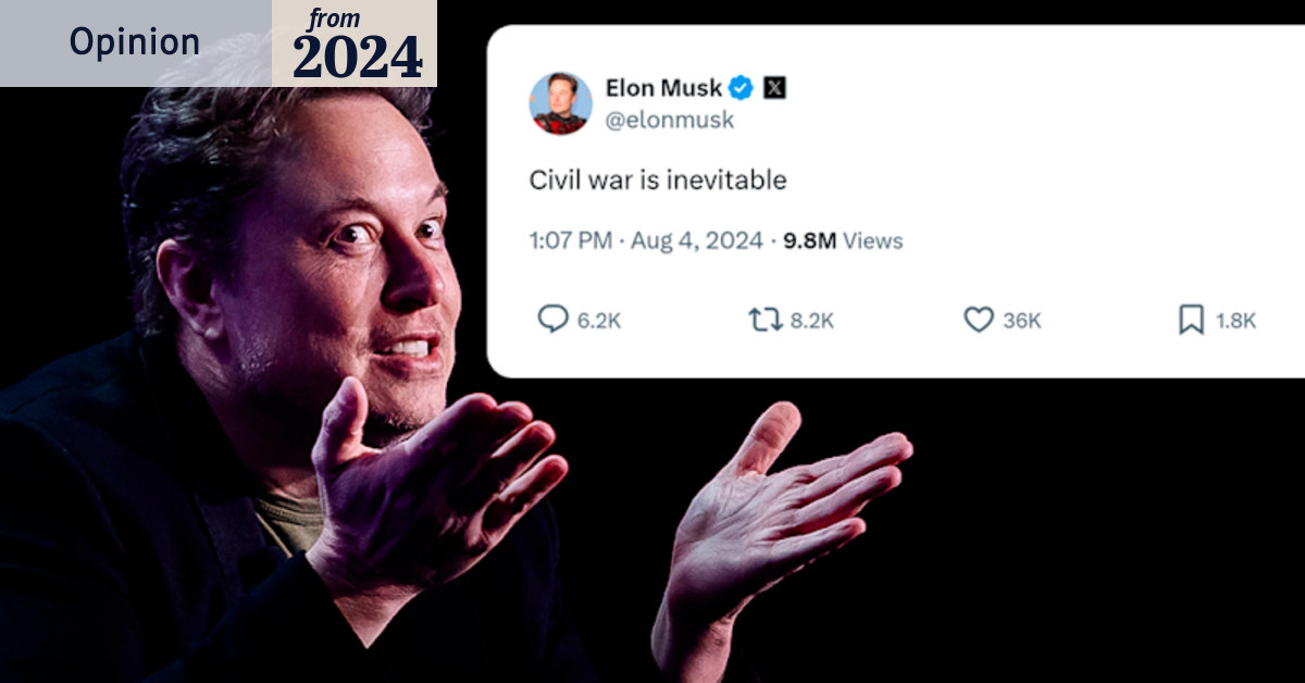 Elon Musk saying civil war is inevitable is not inciting violence. Here ...