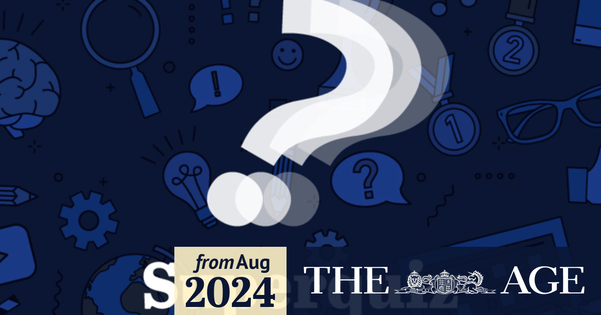 The Good Weekend Quiz and Superquiz: How The Age sets quiz questions