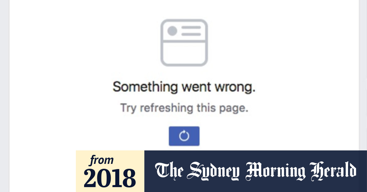 'Something went wrong': Facebook users in meltdown after social media ...