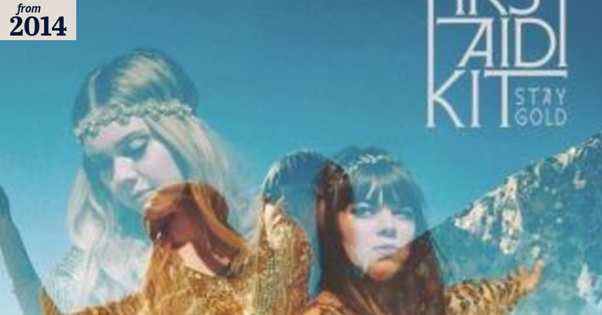 First Aid Kit, CD review: Stay Gold
