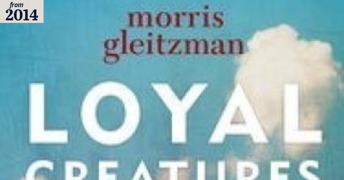 Loyal Creatures by Morris Gleitzman